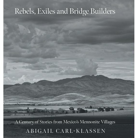 Rebels, Exiles, and Bridge Builders: A Century of Stories from Mexico's ...