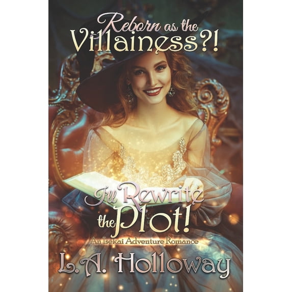 Reborn as the Villainess?! I'll Rewrite the Plot!: An Isekai Adventure ...