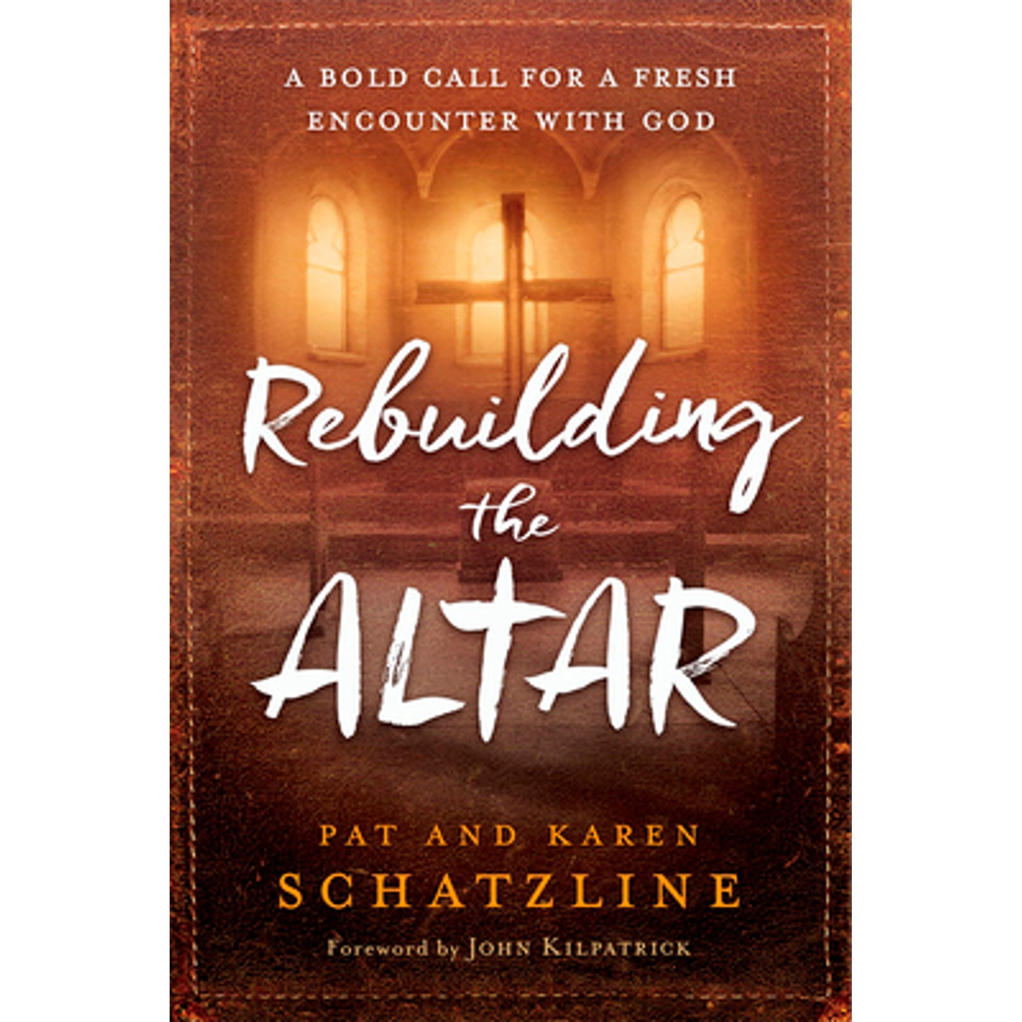 Pre-Owned Rebuilding the Altar: A Bold Call for a Fresh Encounter with ...