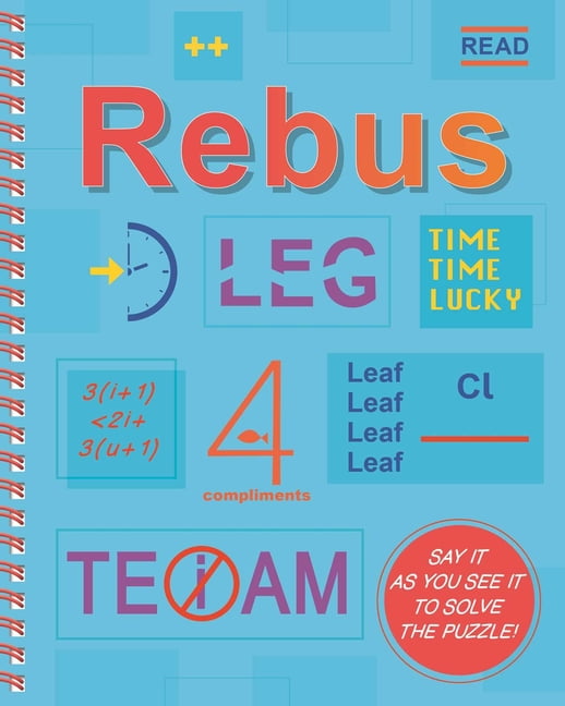 Rebus: Say It as You See It to Solve the Puzzle!, (Spiral-Bound ...