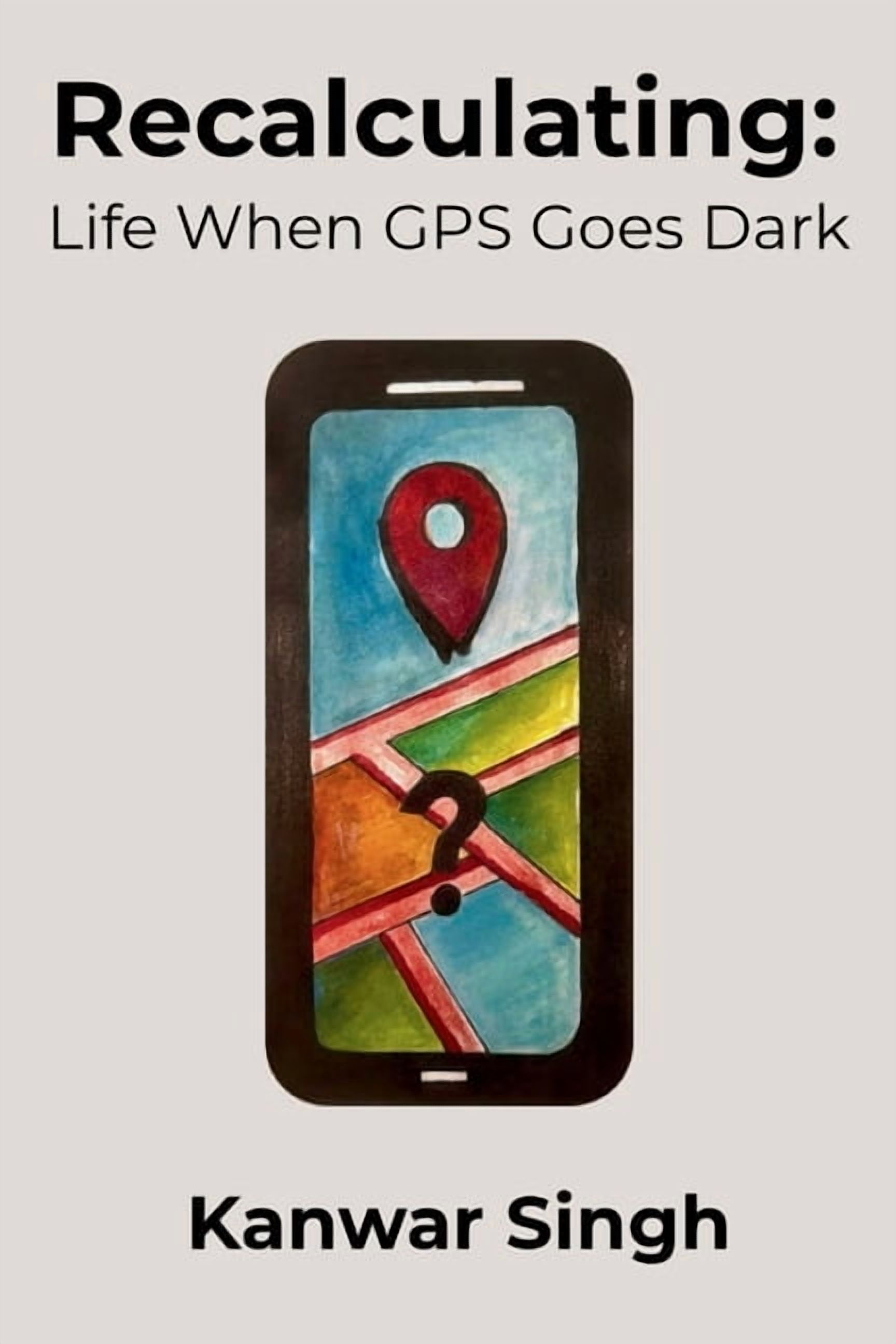 Recalculating: Life When GPS Goes Dark:, (Paperback) - Walmart.com