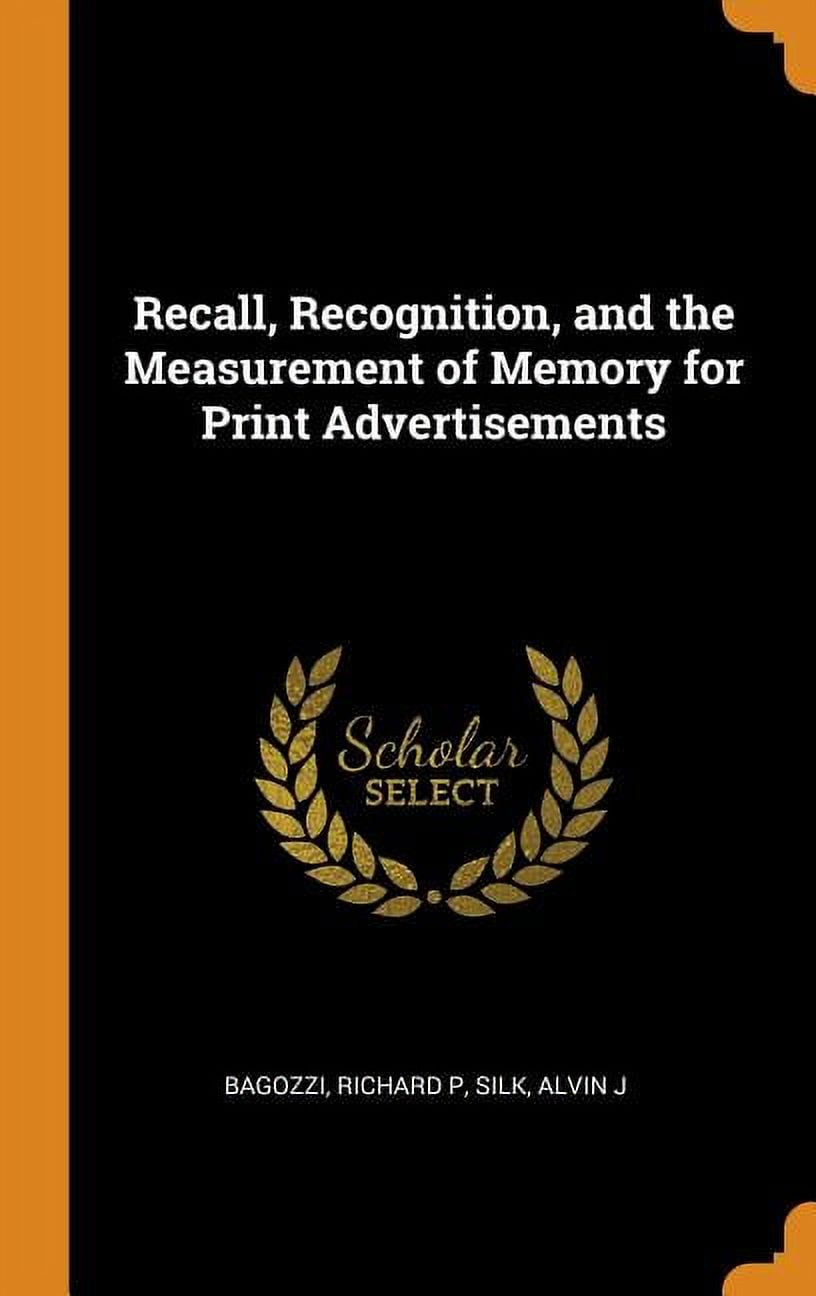 Recall, Recognition, and the Measurement of Memory for Print ...