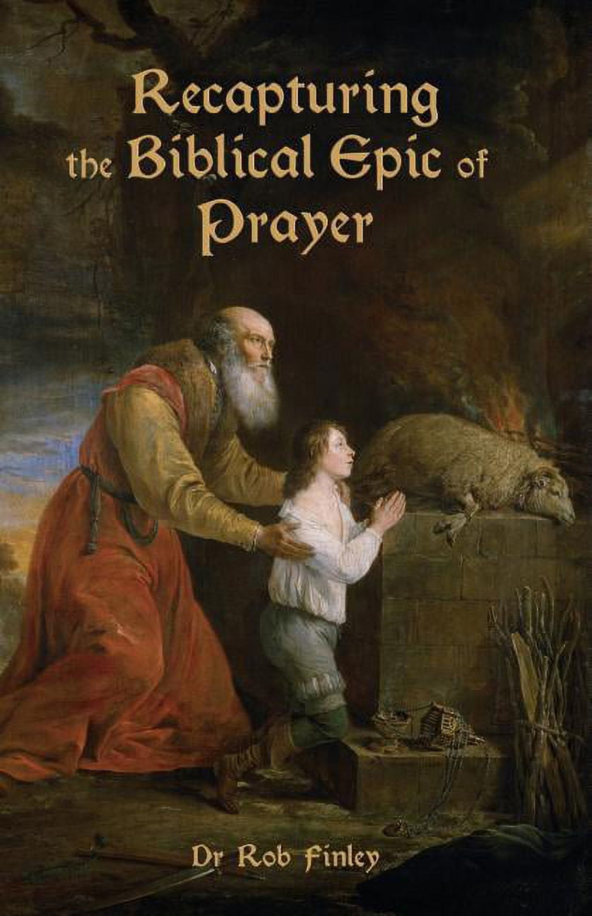Recapturing the Biblical Epic of Prayer - Walmart.com