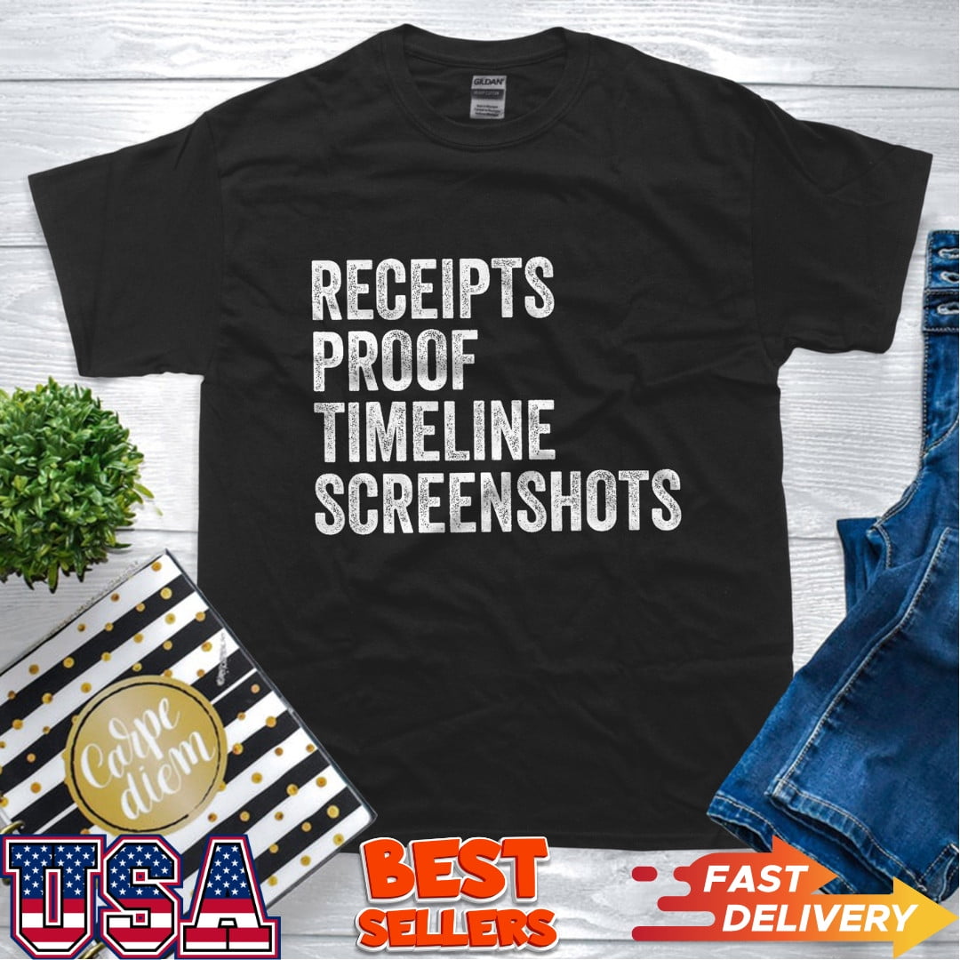 Receipts Proof Timeline Screenshots T-Shirt - Walmart.com
