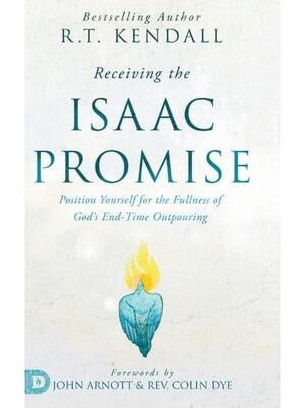 Receiving the Isaac Promise: Position Yourself for the Fullness of God ...