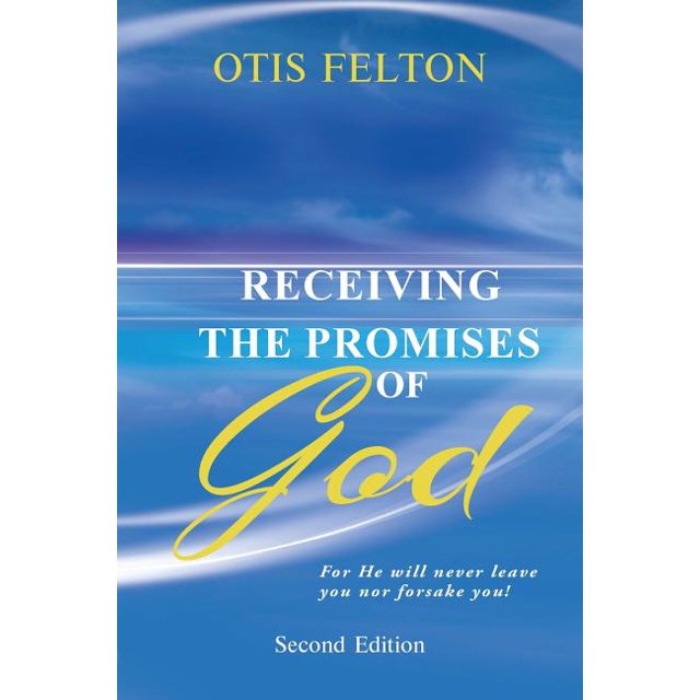 Receiving the Promises of God : For He Will Never Leave You Nor Forsake ...