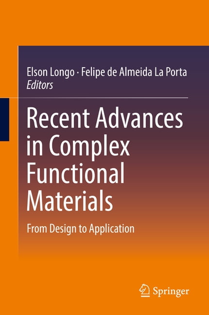 Recent Advances in Complex Functional Materials: From Design to ...