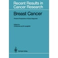 Recent Results in Cancer Research: Breast Cancer: Present Perspective ...