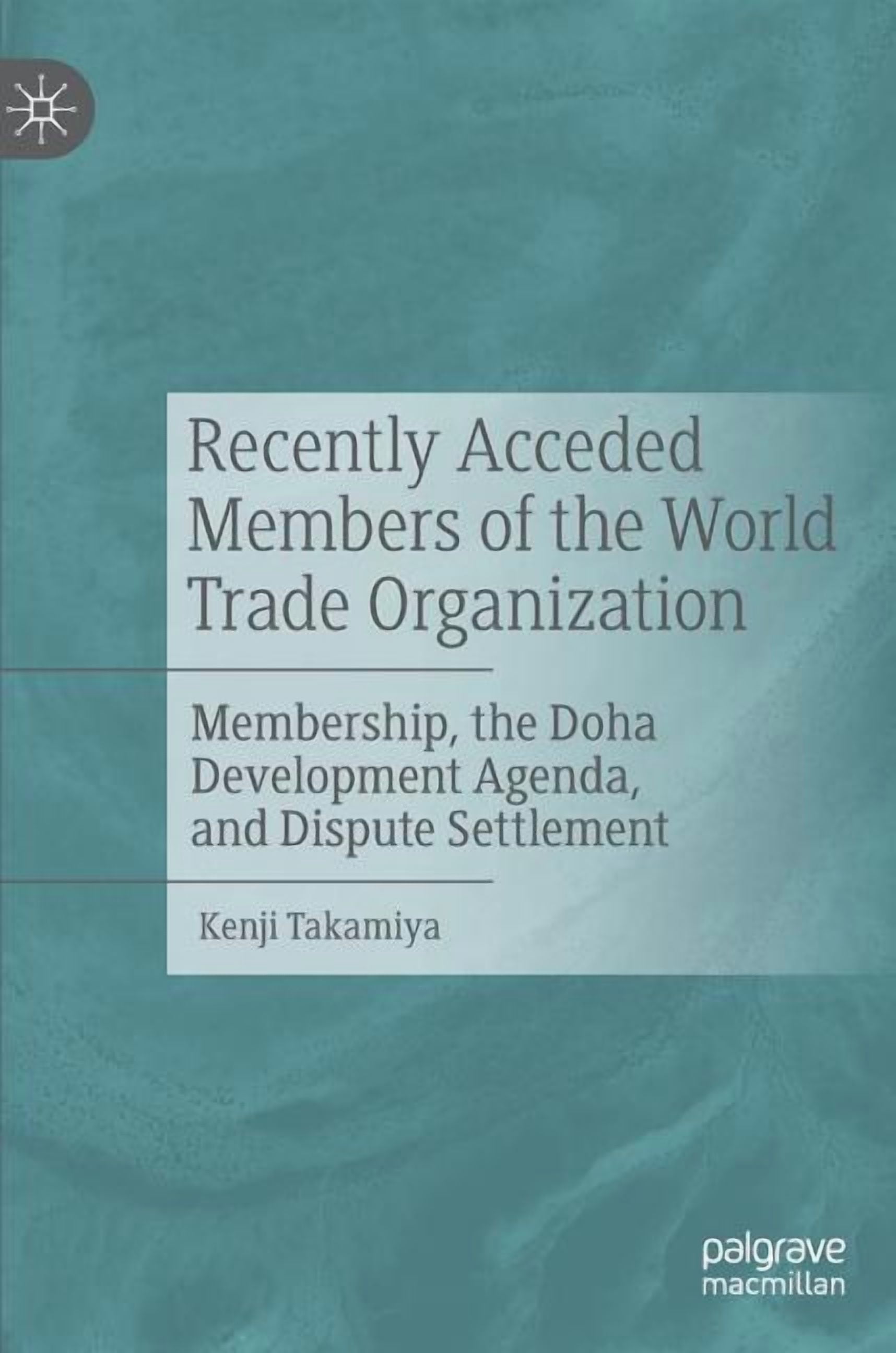 Recently Acceded Members of the World Trade Organization: Membership ...