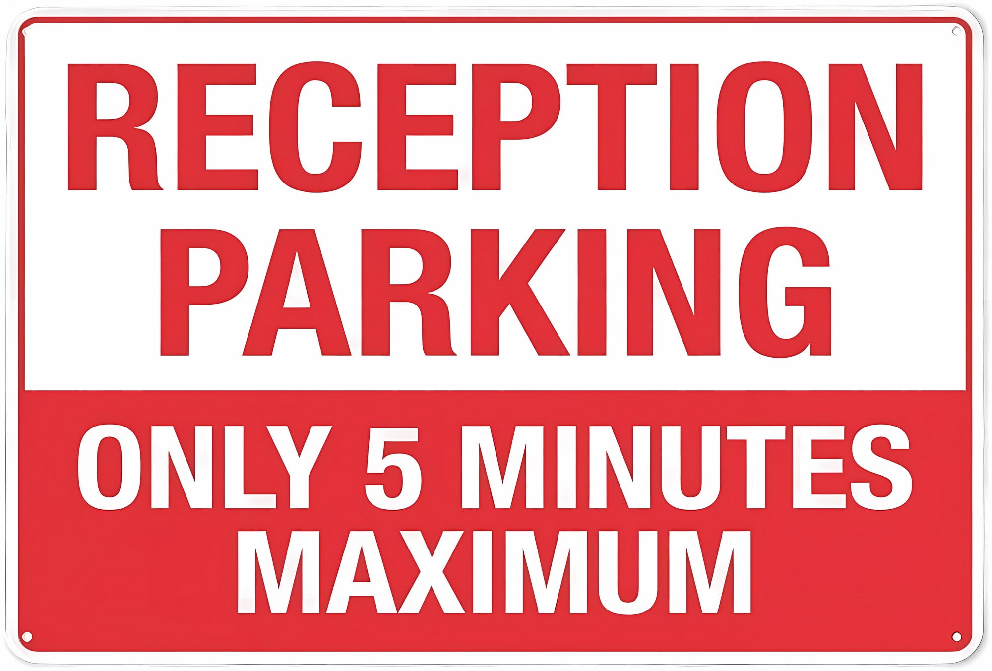 Reception Parking Only 5 Minutes Maximum Sign - 8"x12" Grade Reflective ...