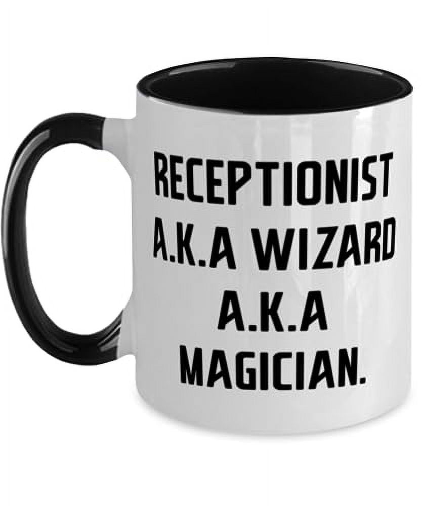 Receptionist A.K.A Wizard A.K.A Magician. Two Tone 11oz Mug ...