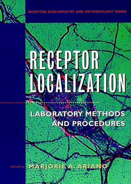 Receptor Biochemistry and Methodology Receptor Localization: Laboratory Methods and Procedures ...