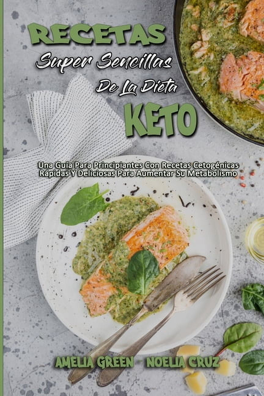 Recetas Súper Sencillas De La Dieta Keto: Una Guía Para Principiantes ...