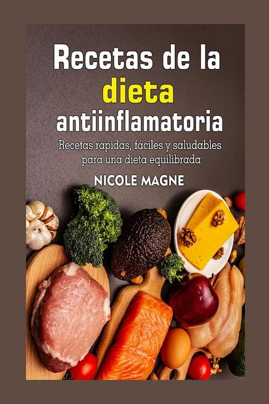 Recetas de la dieta antiinflamatoria : Recetas rápidas, fáciles y ... Recetas de la dieta antiinflamatoria : Recetas rápidas, fáciles y ...