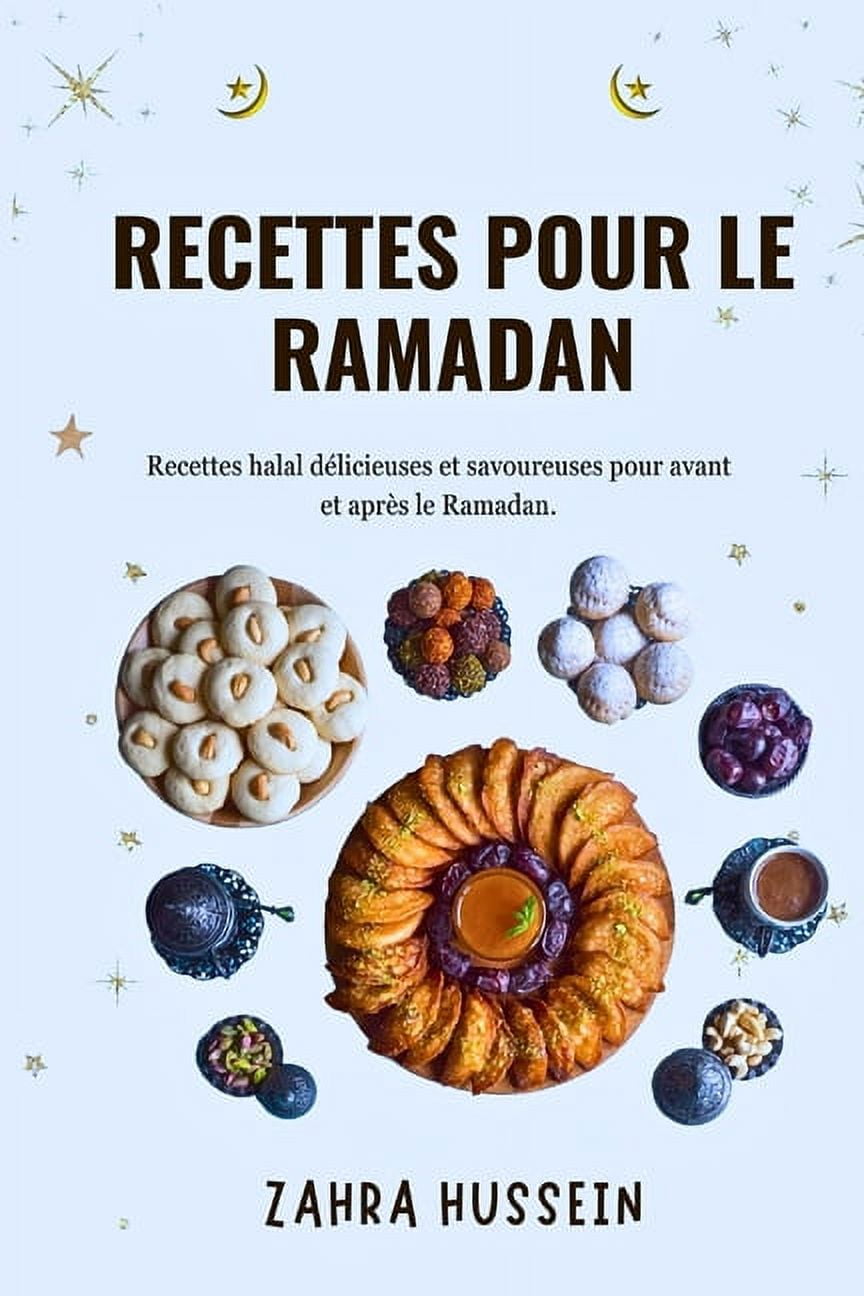 Recettes Pour Le Ramadan: Recettes halal délicieuses et savoureuses ...