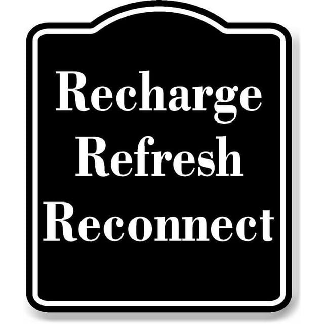 Recharge Refresh Reconnect BLACK Aluminum Composite Sign 20''x24 ...