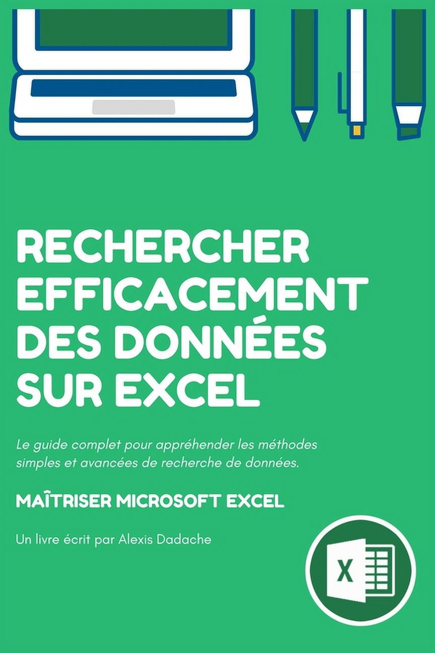 Rechercher efficacement des données sur Excel: Le guide complet pour appréhender les méthodes ...