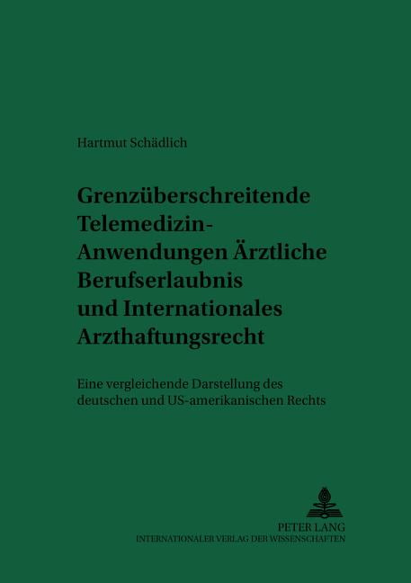 Recht Und Medizin: Grenzueberschreitende Telemedizin-Anwendungen ... Recht Und Medizin: Grenzueberschreitende Telemedizin-Anwendungen ...
