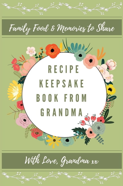 Recipe Keepsake Book Recipe Keepsake Journal From Grandma: Create Your ...