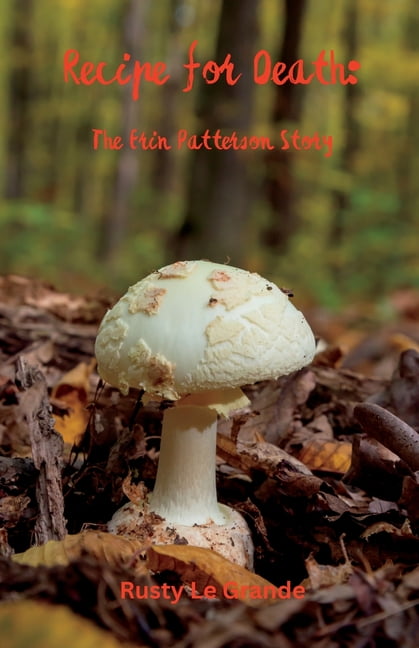 Recipe for Death: The Erin Patterson Story, (Paperback) - Walmart.com