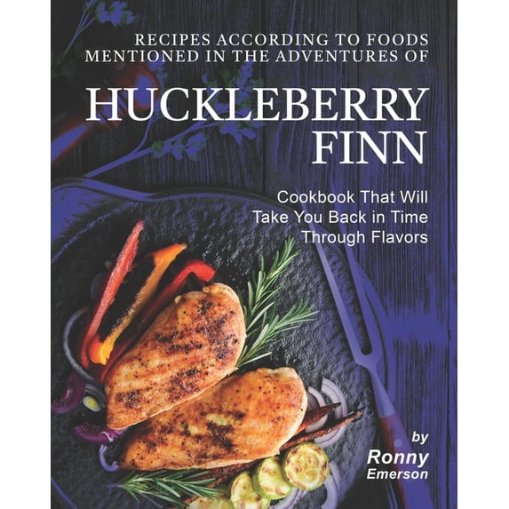 Recipes According to Foods Mentioned in The Adventures of Huckleberry ...