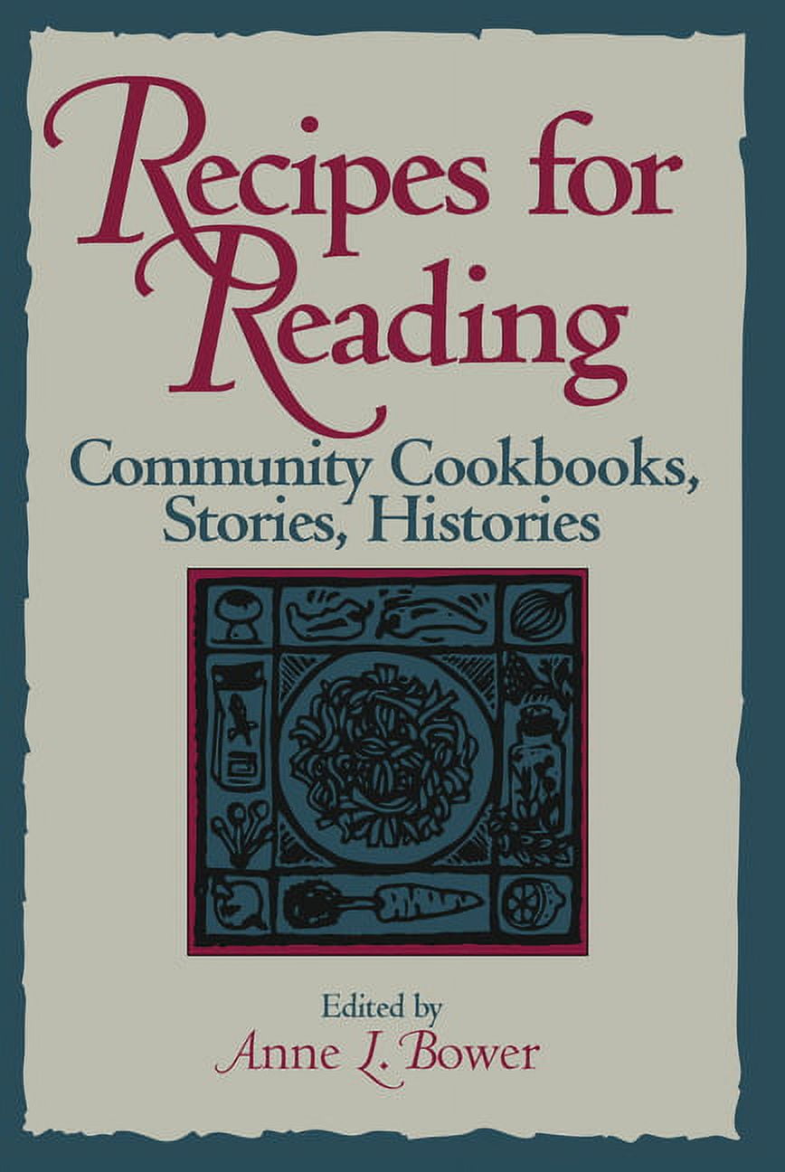 Recipes for Reading: Community Cookbooks, Stories, Histories ...