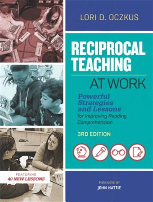 Reciprocal Teaching at Work: Powerful Strategies and Lessons for ...