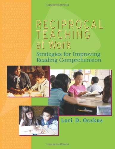 Pre-Owned Reciprocal Teaching at Work: Strategies for Improving Reading ...