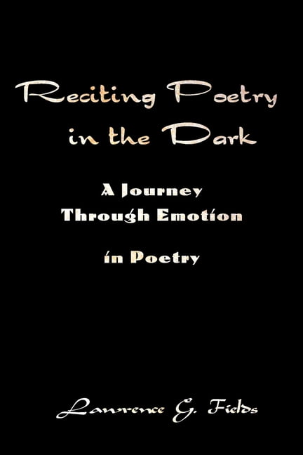 Reciting Poetry in the Dark: A Journey Through Emotion in Poetry ...