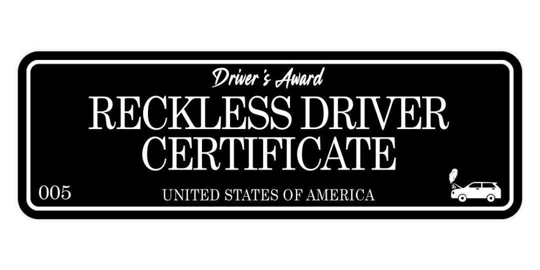 Reckless Driver Certificate Wall Or Door Sign Sign Stickers, 10X3 Inch ...