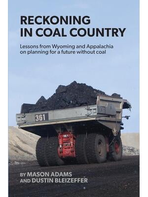 Reckoning in Coal Country : Lessons from Wyoming and Appalachia on ...