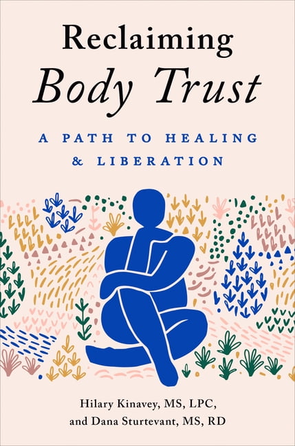 Reclaiming Body Trust: A Path to Healing & Liberation, (Hardcover ...