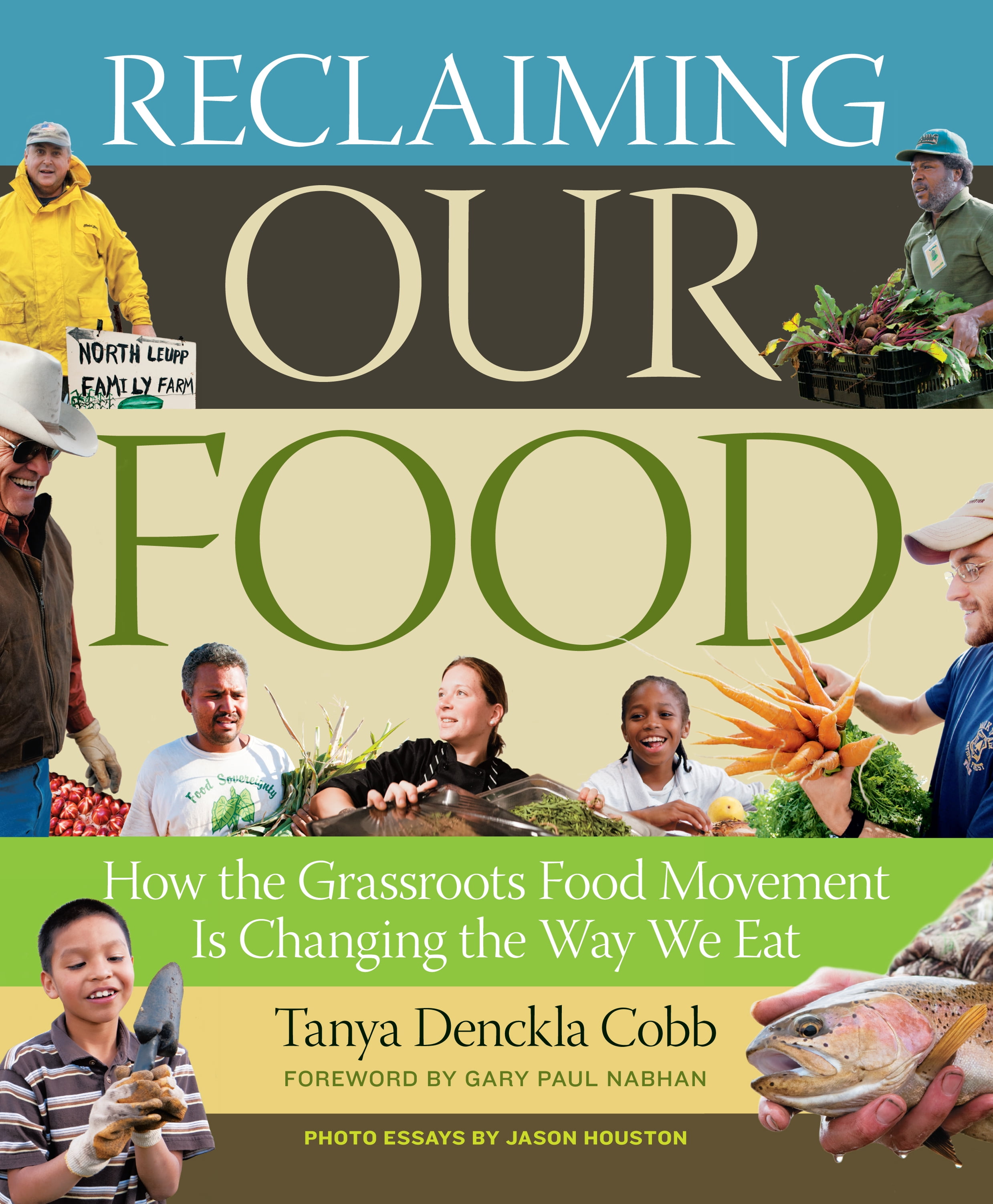 Reclaiming Our Food : How the Grassroots Food Movement Is Changing the ...