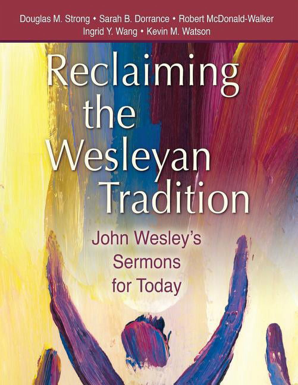 Reclaiming the Wesleyan Tradition : John Wesley's Sermons for Today ...