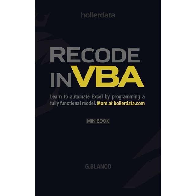 Recode In VBA: Learn to Automate Excel by programming a fully functional model., (Paperback ...