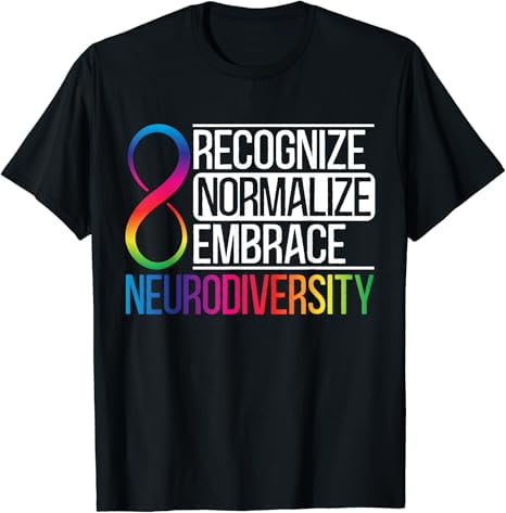Recognize Normalize Embrace Neurodiversity ADHD Awareness T-Shirt ...