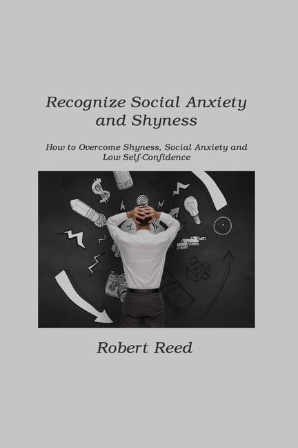 Recognize Social Anxiety and Shyness: How to Overcome Shyness, Social ...