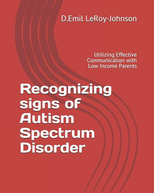 Recognizing signs of Autism Spectrum Disorder: Utilizing Effective ...