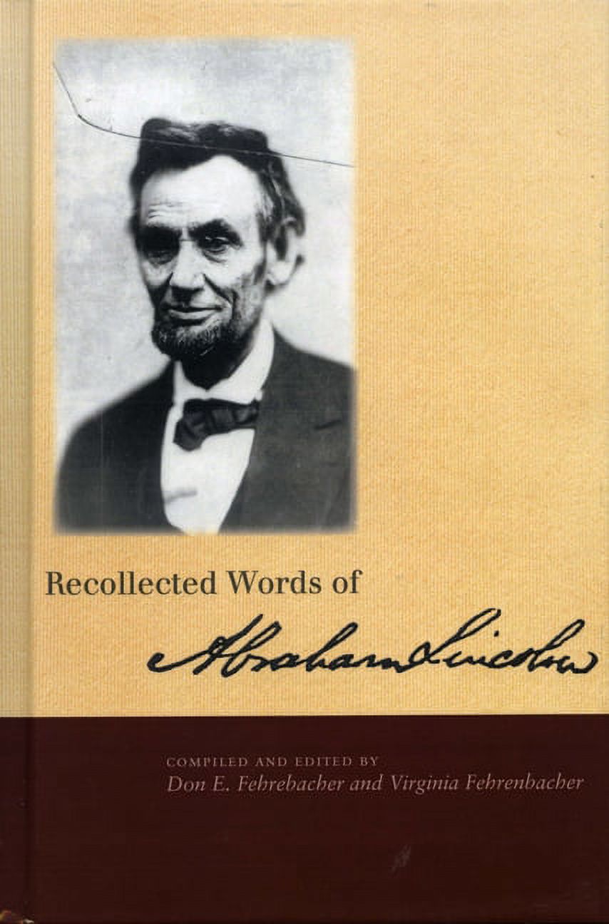 Recollected Words of Abraham Lincoln (Hardcover) - Walmart.com