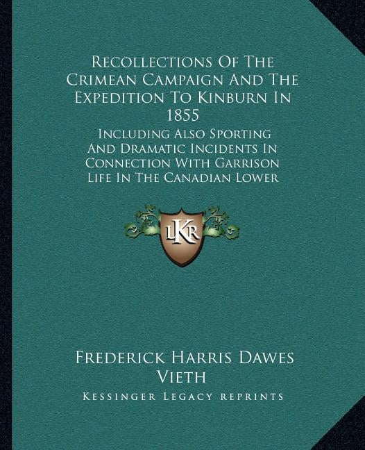 Recollections Of The Crimean Campaign And The Expedition To Kinburn In ...
