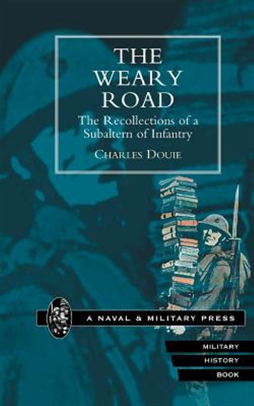 Pre-Owned Recollections of a Subaltern of Infantry: WEARY ROAD. The ...