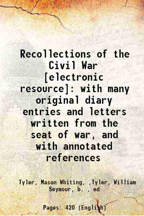Recollections of the Civil War : with many original diary entries and ...