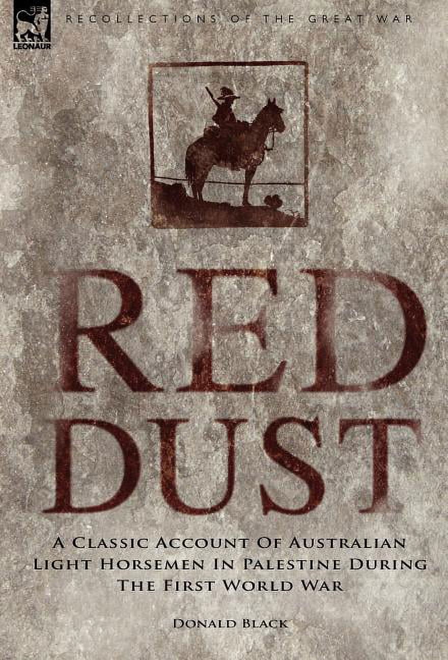Recollections of the Great War Red Dust: A Classic Account of ...
