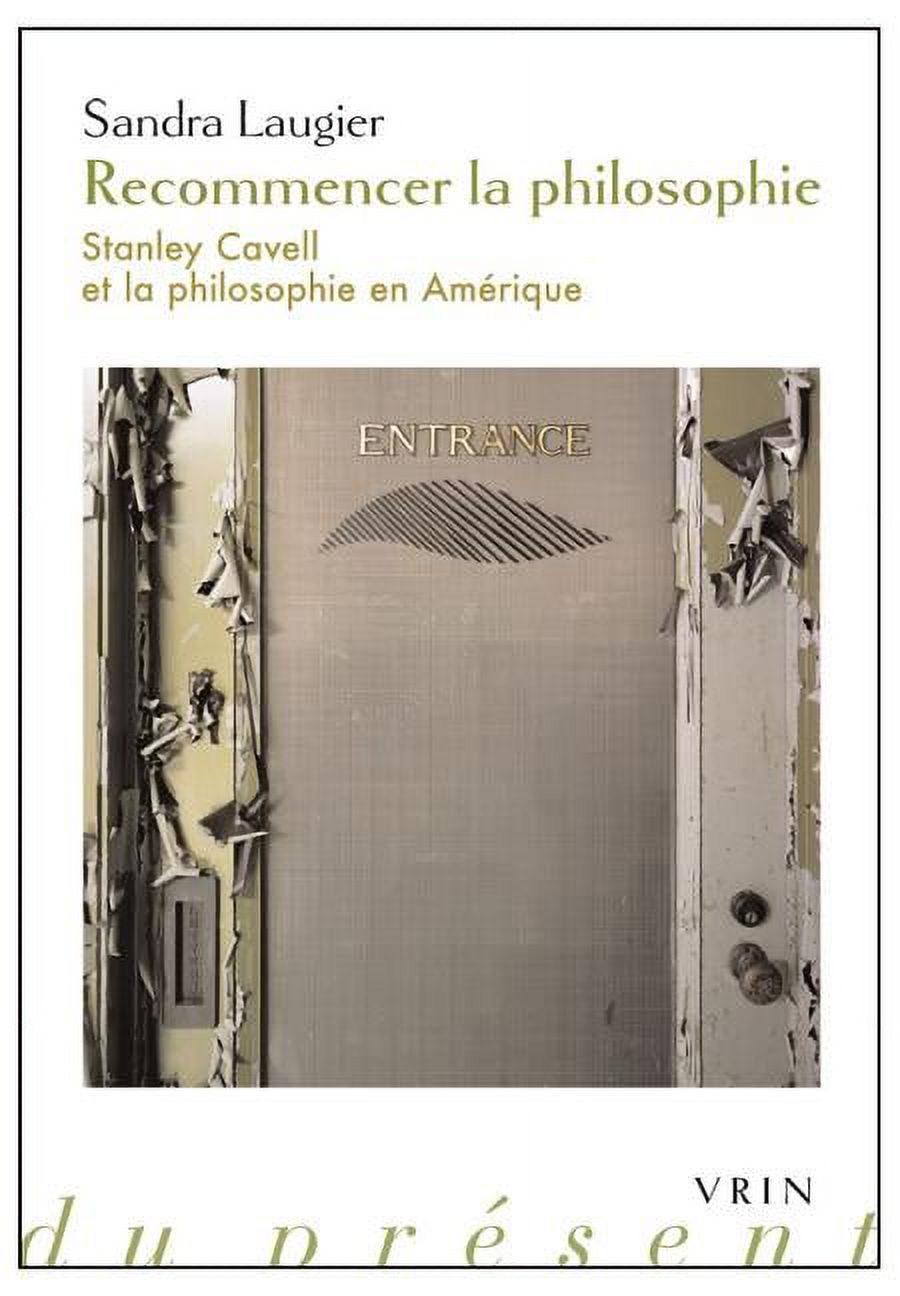 Recommencer la philosophie: Stanley Cavell et la philosophie en ...