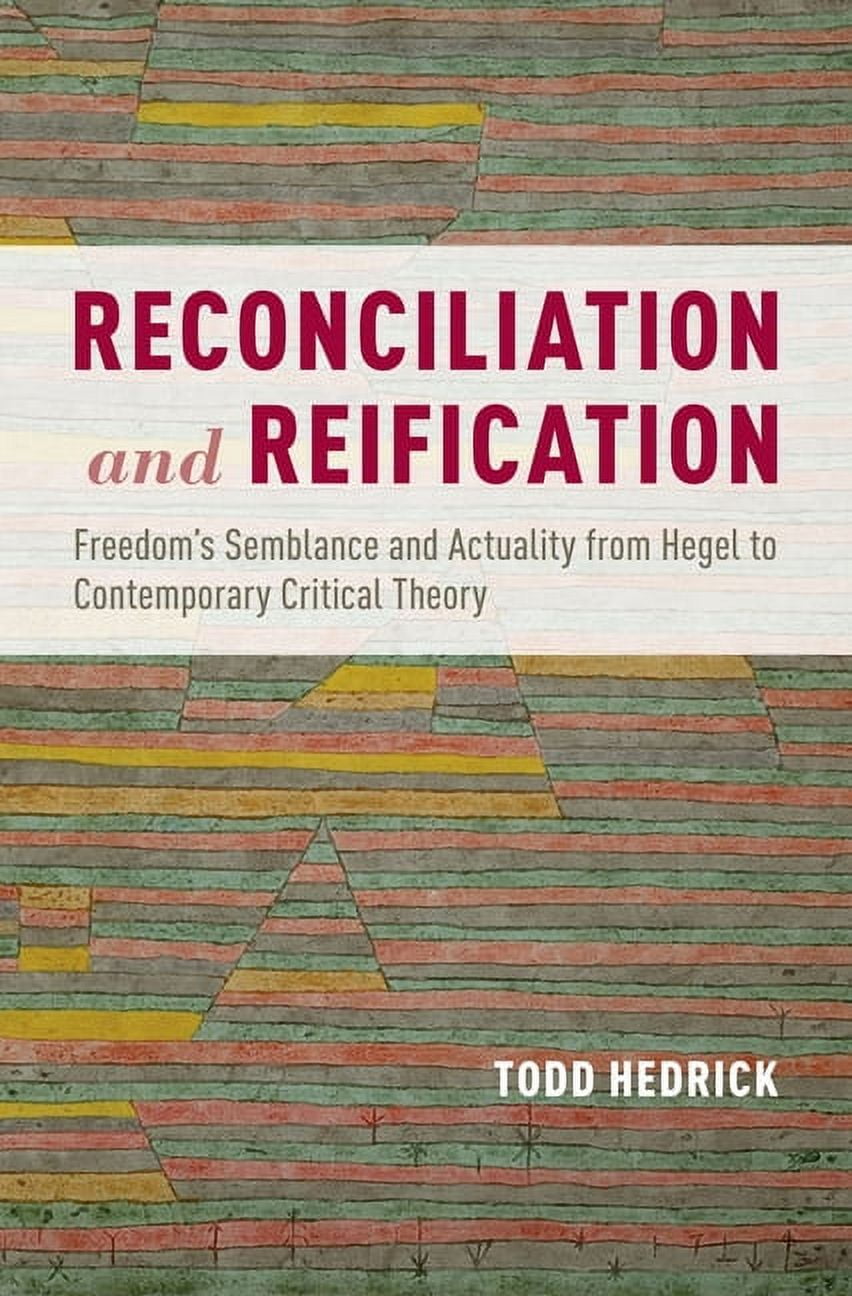 Reconciliation and Reification: Freedom's Semblance and Actuality from ...