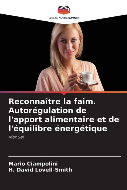 ReconnaÃ®tre la faim. AutorÃ©gulation de l'apport alimentaire et de l'Ã ...