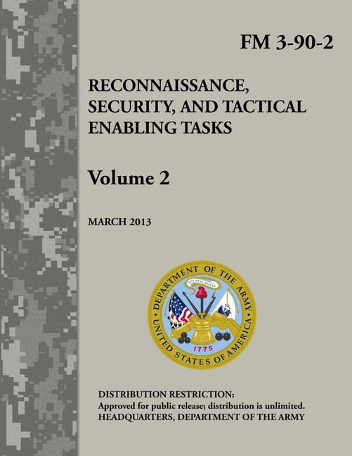 Reconnaissance, Security, and Tactical Enabling Tasks - Volume 2 (FM 3 ...
