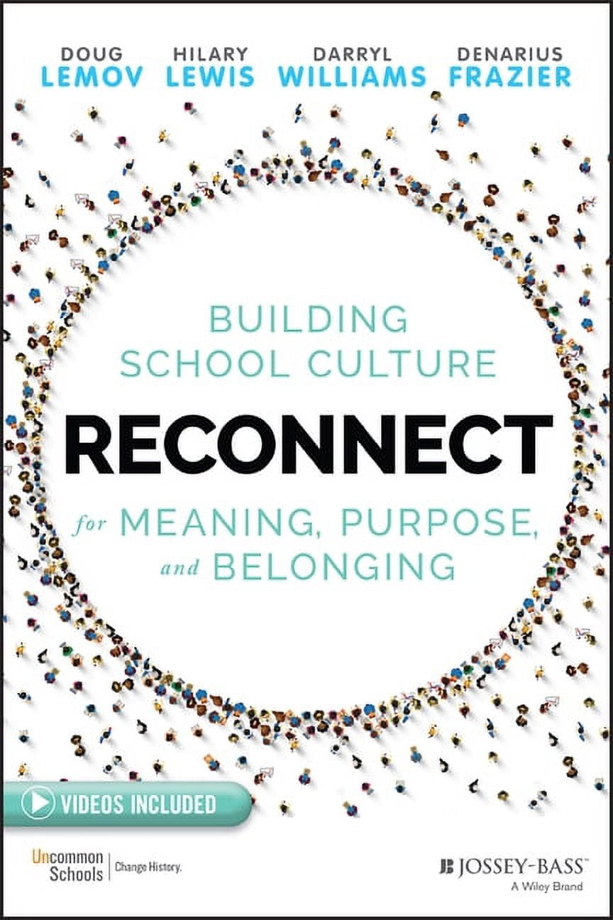 Reconnect: Building School Culture for Meaning, Purpose, and Belonging ...