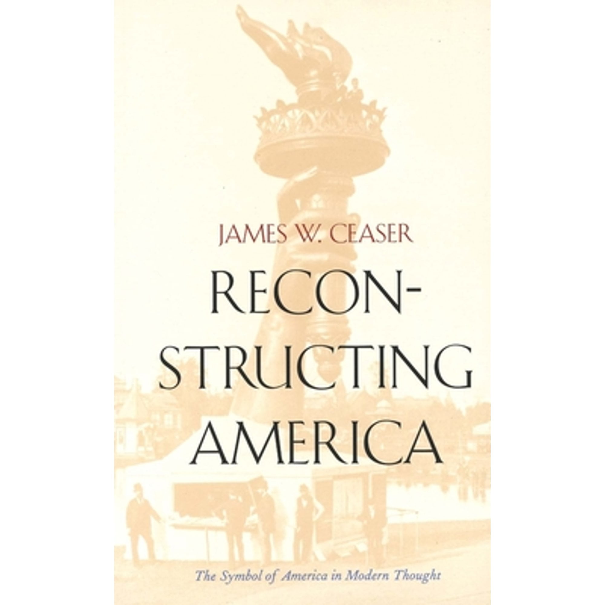 Pre-Owned Reconstructing America: The Symbol of America in Modern ...