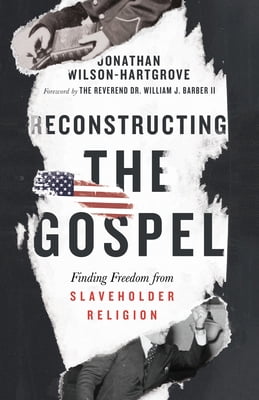 Pre-Owned Reconstructing the Gospel: Finding Freedom from Slaveholder Religion (Hardcover ...